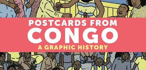 The Story of Congo’s History Comes Alive in POSTCARDS FROM CONGO