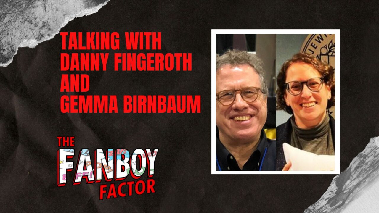 Talking With Danny Fingeroth and Gemma Birnbaum - Fanboy Factor ...