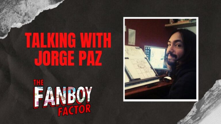Talking With Jorge Paz about Comics - Fanboy Factor — Comics & Pop ...