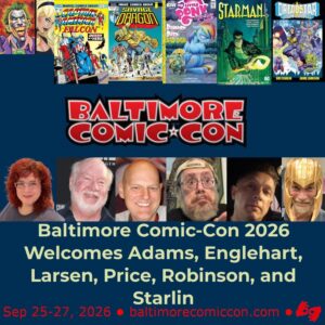 Baltimore Comic-Con 2026 Welcomes Adams, Englehart, Larsen, Price ...